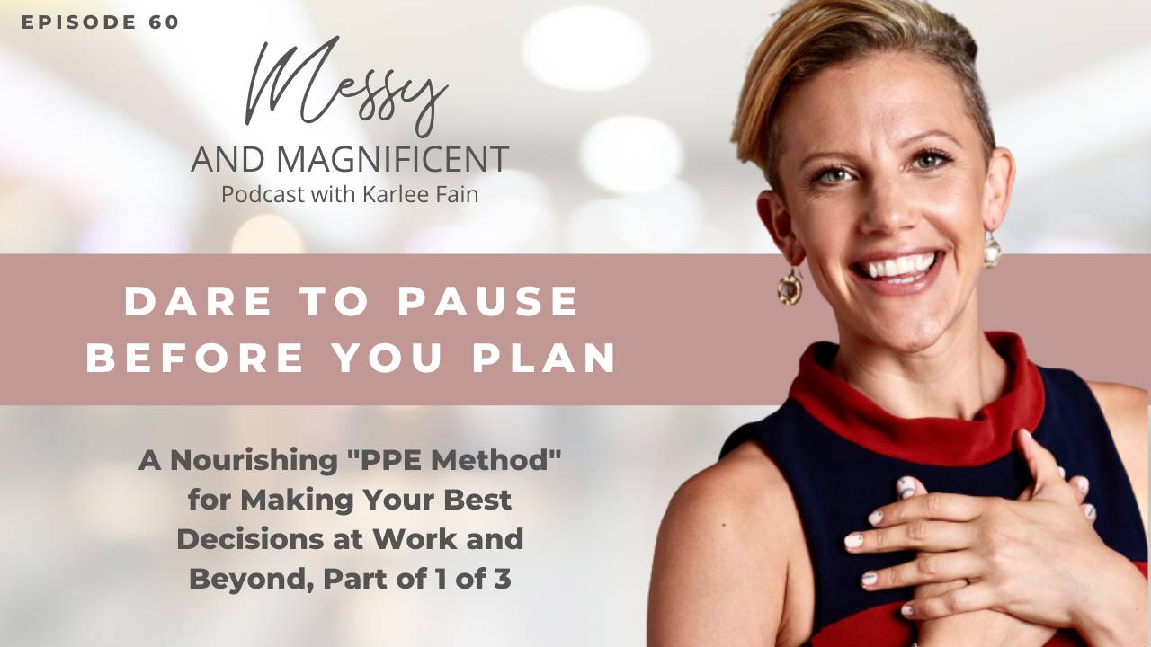 Daring To Pause Before you Plan