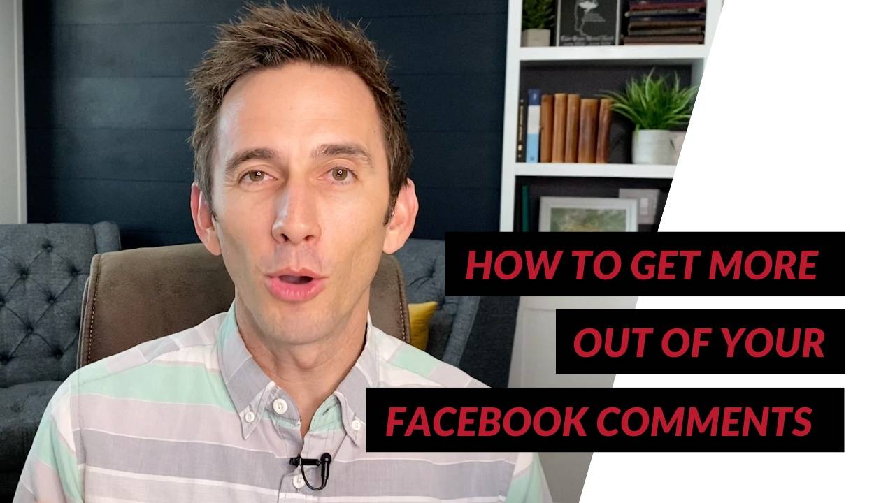 How to Get More Out of Your Facebook Comments