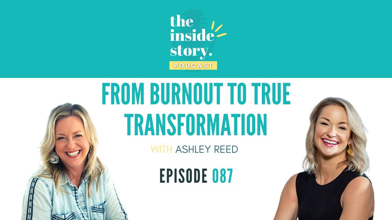 From Burnout to True Transformation with Ashley Reed