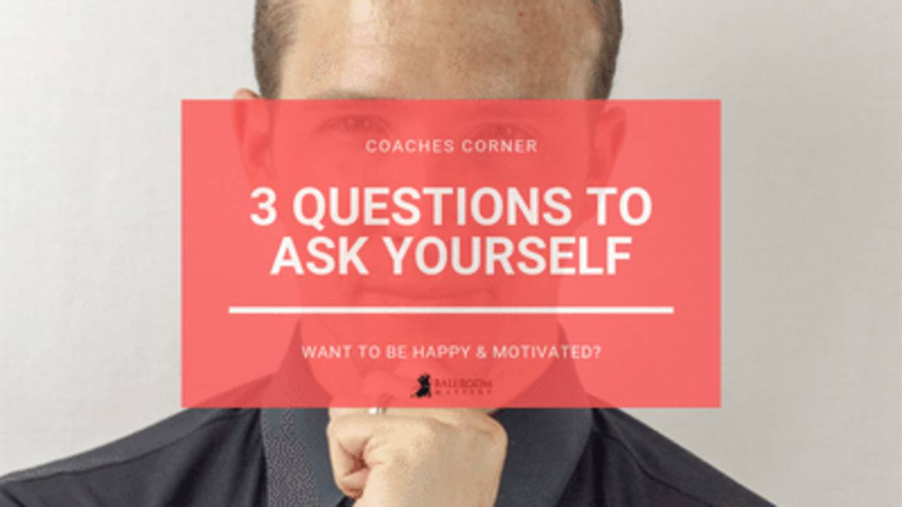 3 Questions To Ask Yourself [Want To Be Motivated & Happy?]