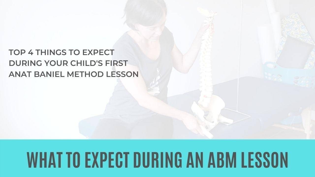 Top 4 things to expect during your child's Anat Baniel Method® Lesson