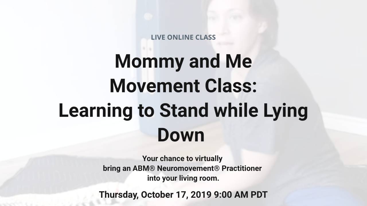 Mommy and Me Movement Class: Learning to Stand While Lying Down