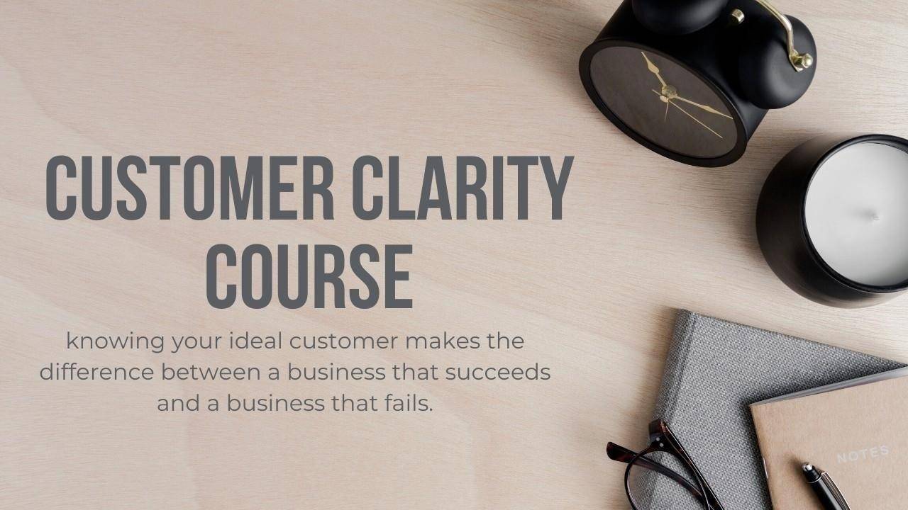 The Customer Clarity Course