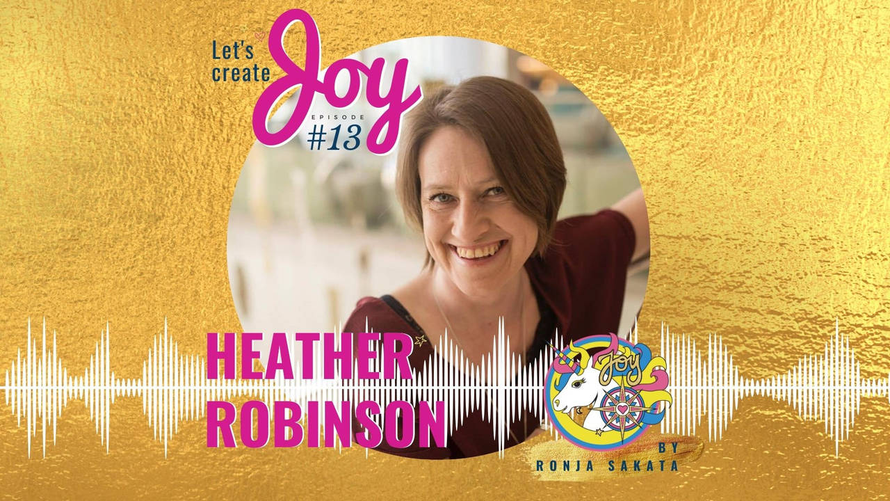 Heather Robinson about the power of thoughts and the unfolding of life