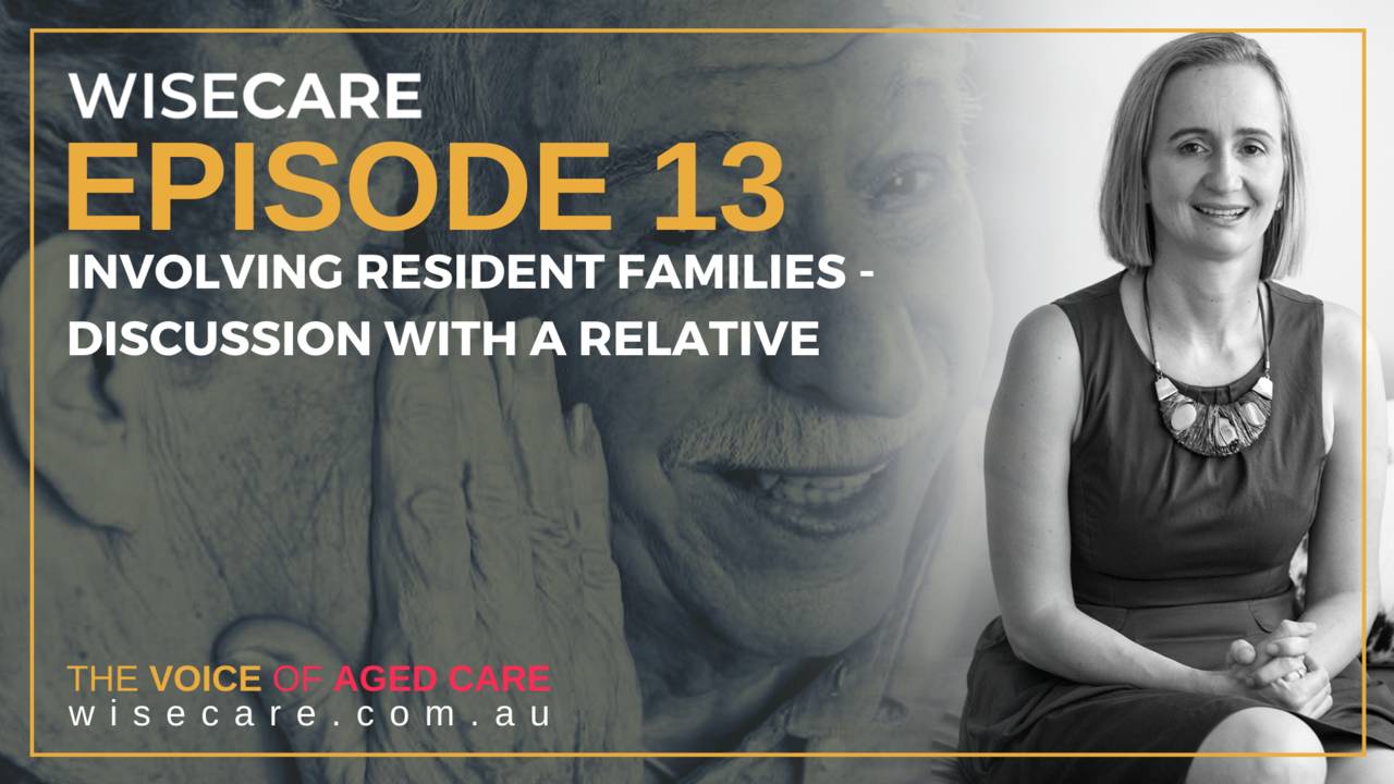 Episode 13 - Involving Resident Families - Discussion With A Relative