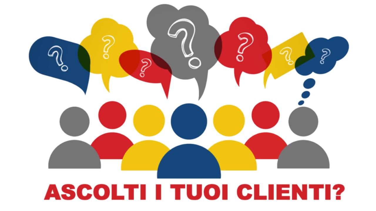 Ascolta i tuoi clienti, ogni giorno
