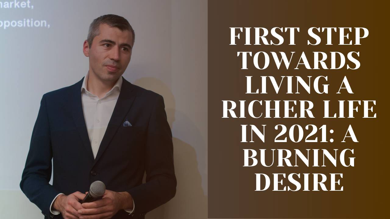The First Step Towards Living A Richer Life In 2021
