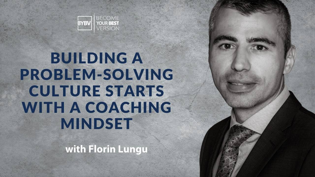 Building A Problem-Solving Culture Starts with a Coaching Mindset