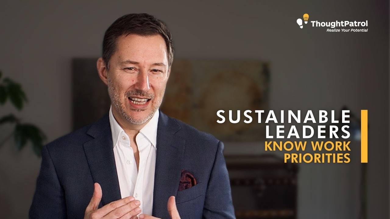 Sustainable Leaders Know WORK Priorities