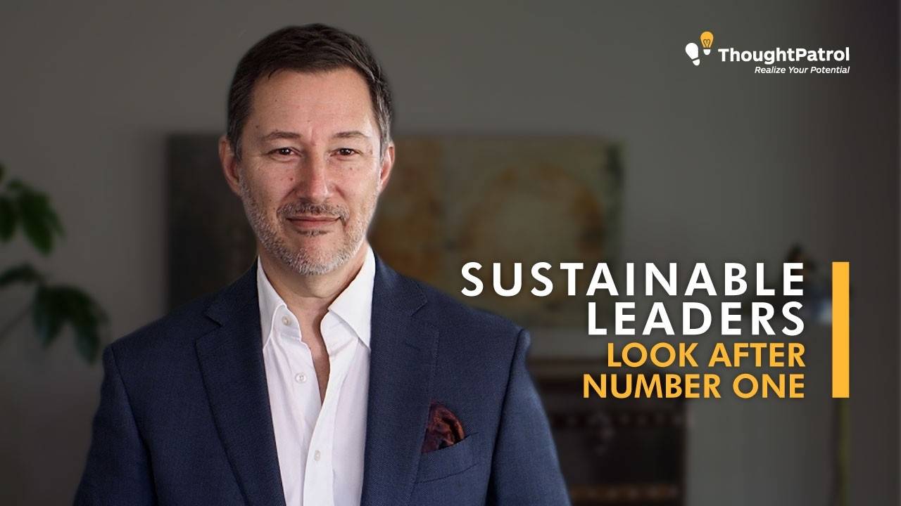 Sustainable Leaders Look After Number One