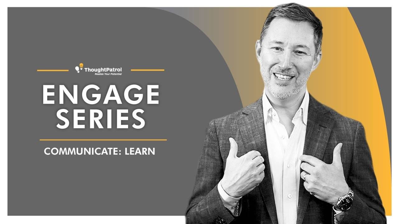 Communicate - Learn | Thought Patrol Leadership Articles
