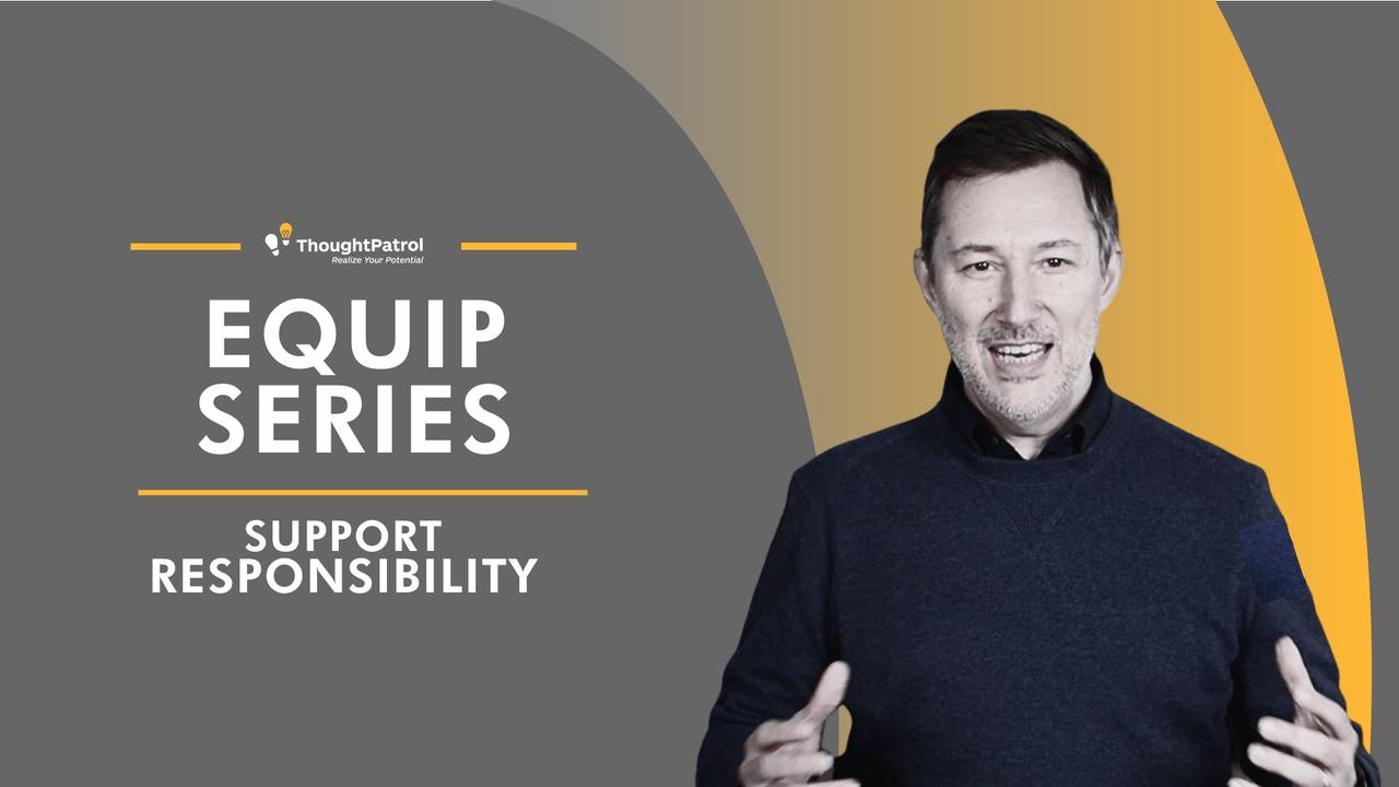 Support: Responsibility | Thought Patrol Leadership Articles