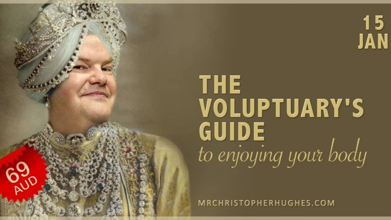 The Voluptuary's Guide to enjoying your Body