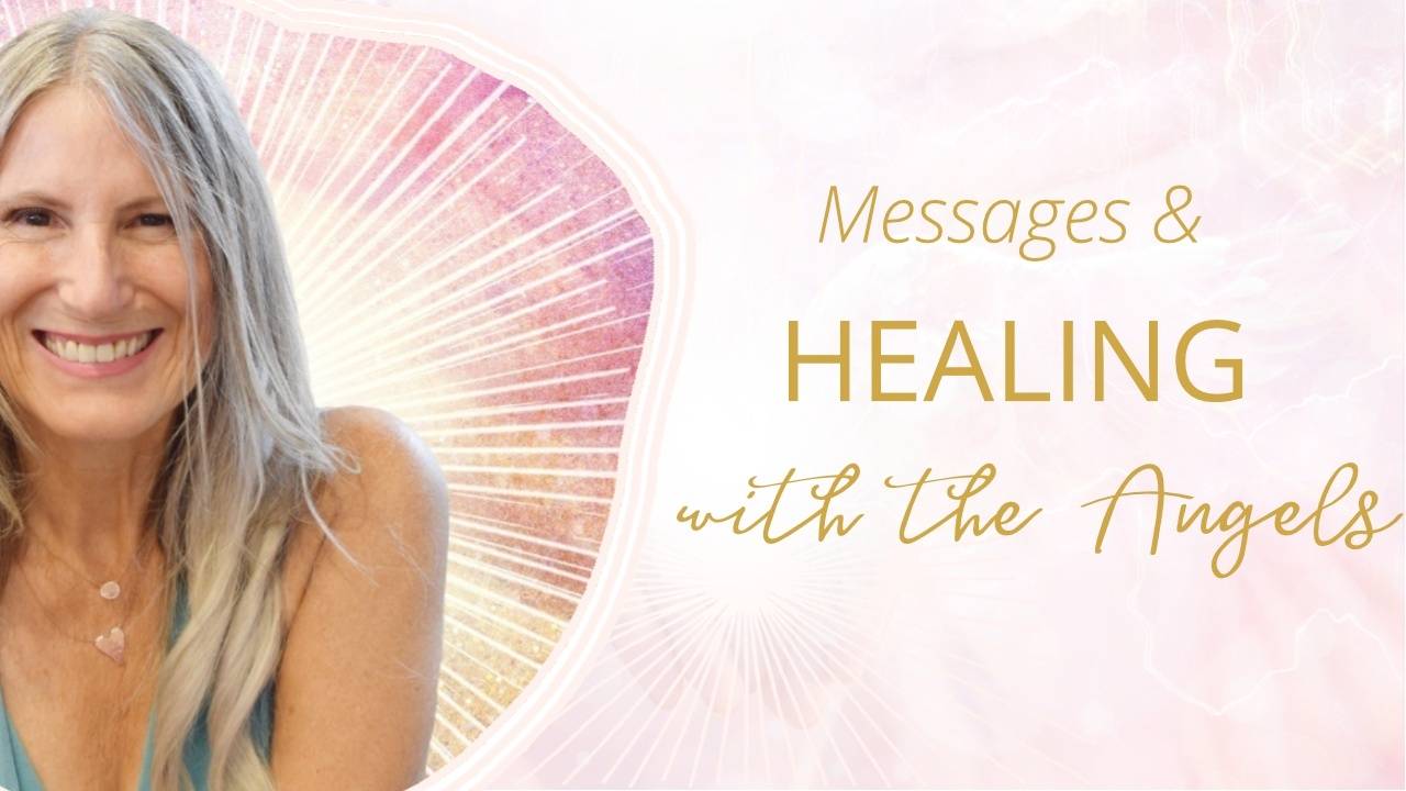 Angel Messages and Healing with the Angels