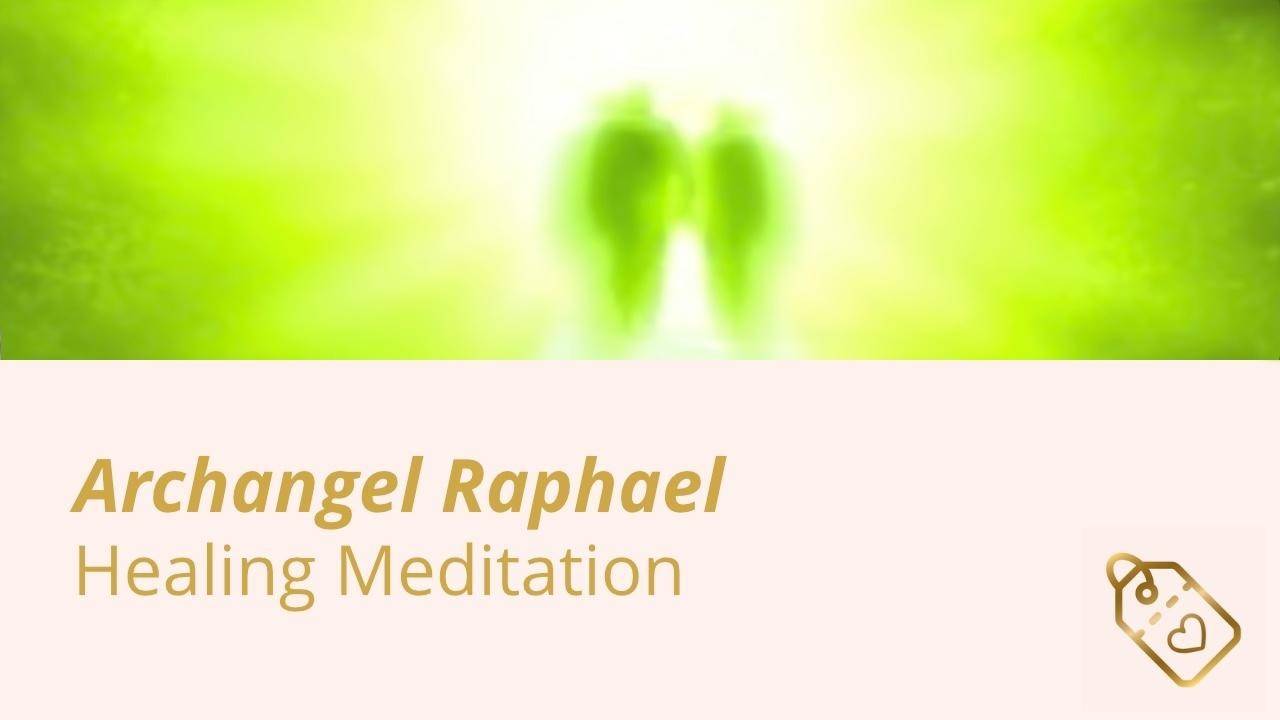 Healing Meditation with Archangel Raphael