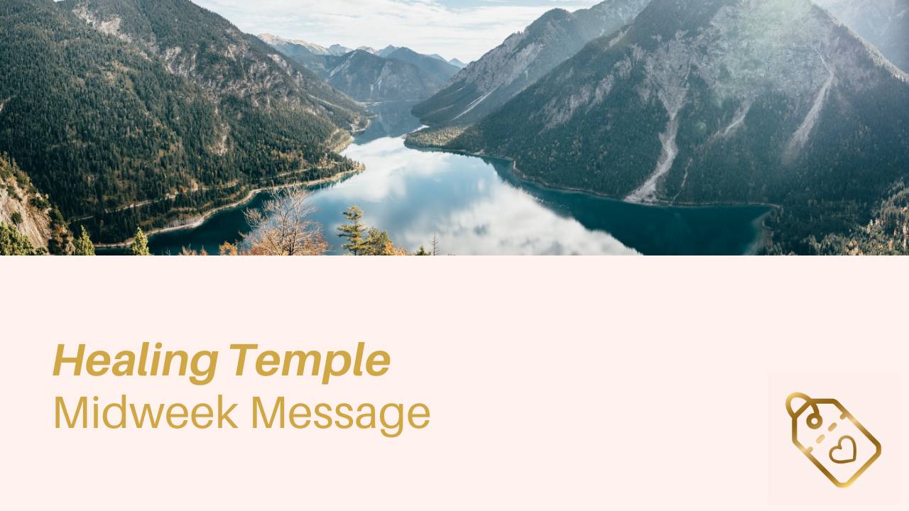 Healing Temple - Midweek Message