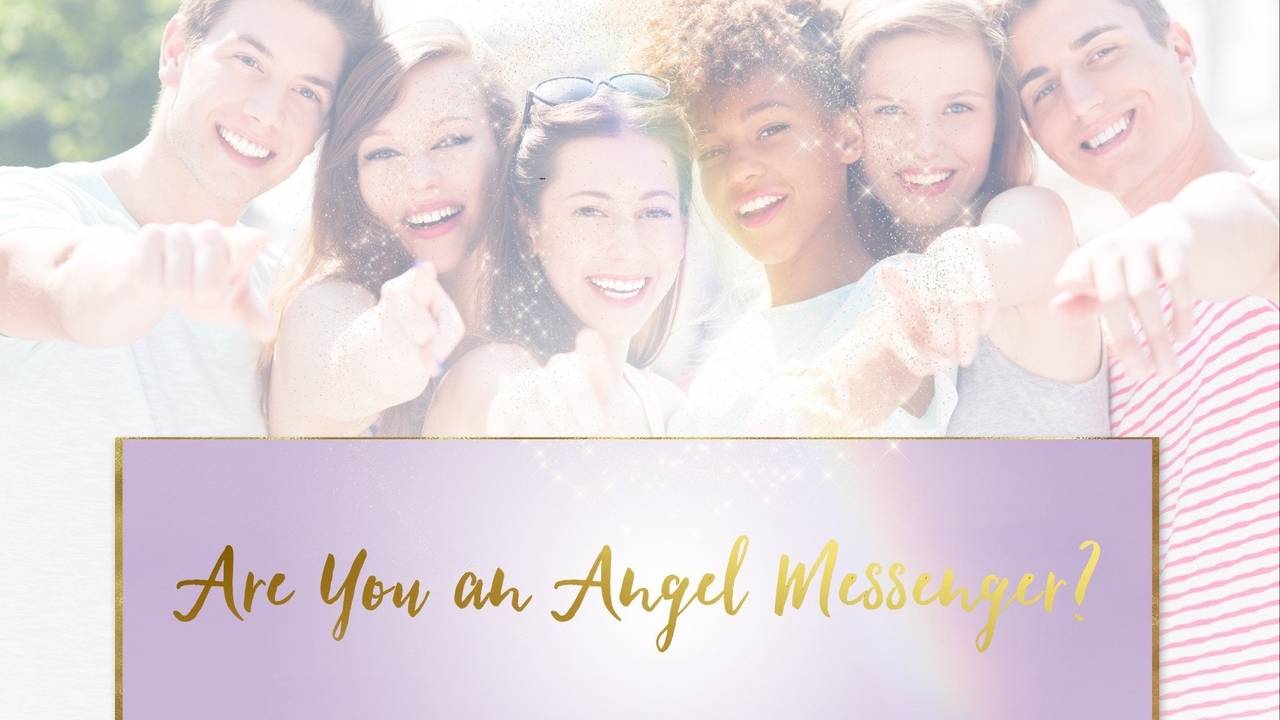 Are You an ANGEL MESSENGER?