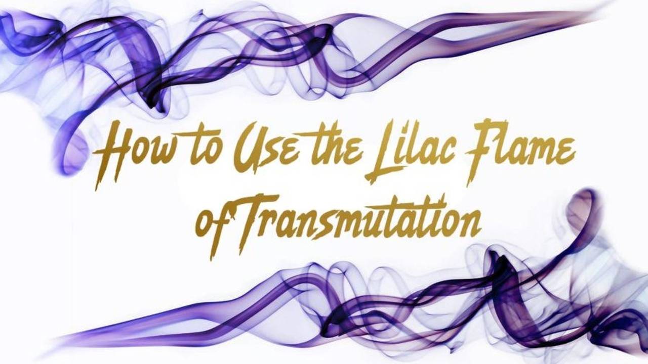 How to Use the Lilac Flame of Transmutation