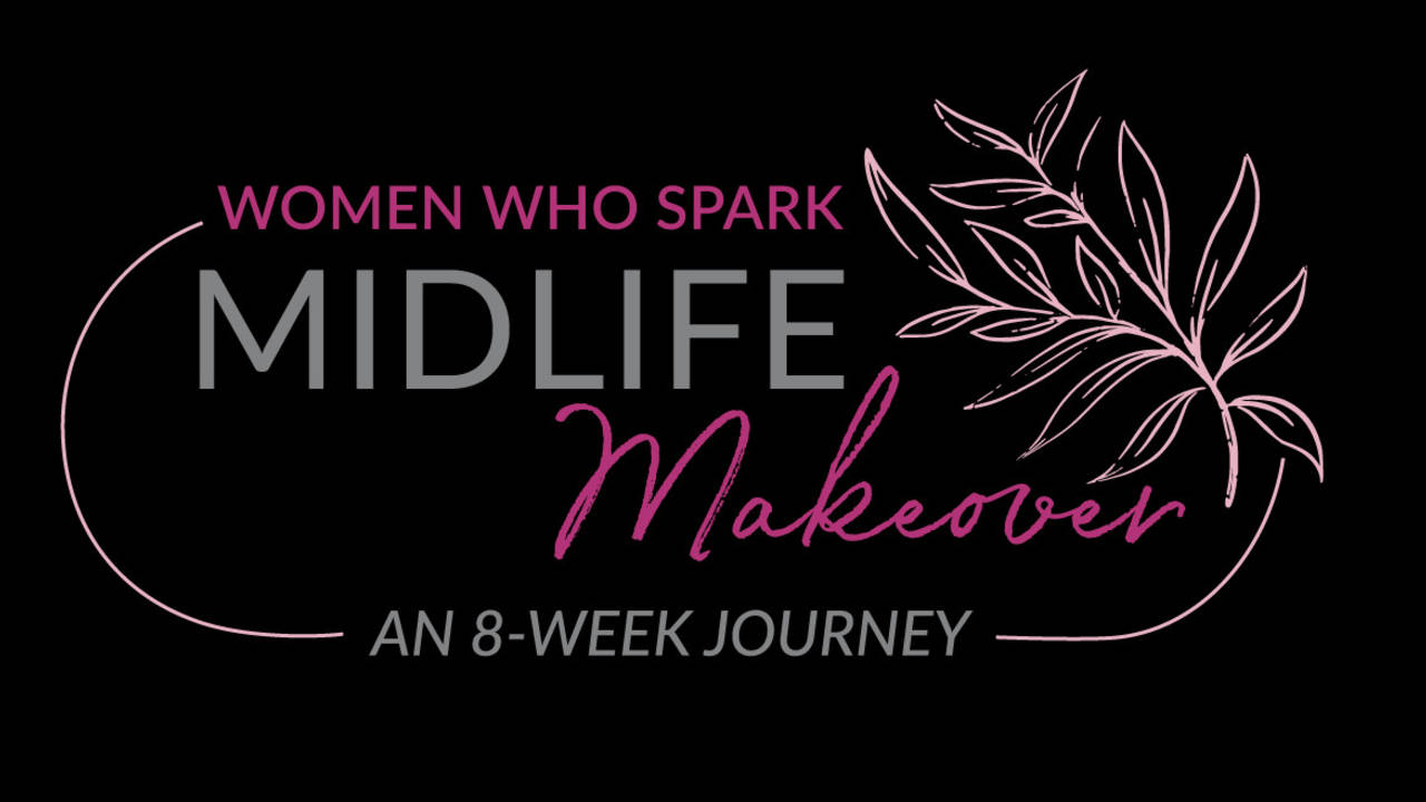 Introducing the Women Who Spark Midlife Makeover