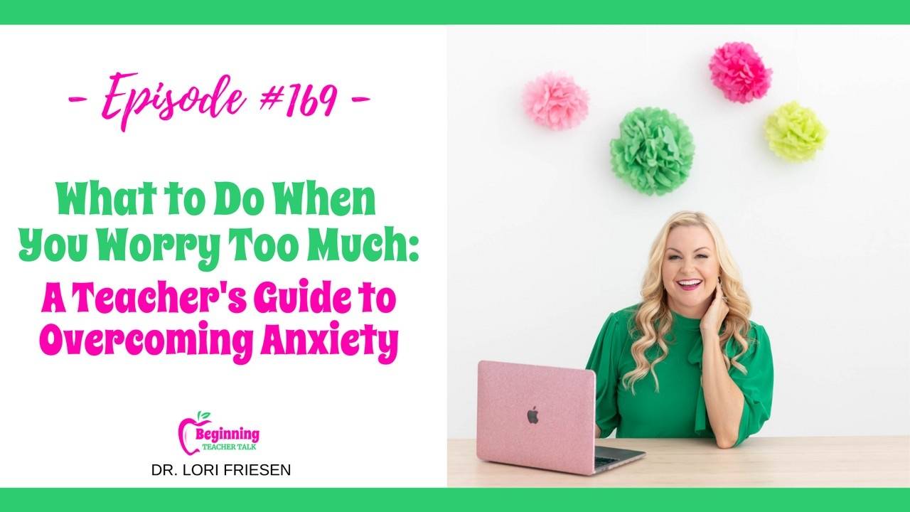 A Teacher’s Guide to Overcoming Anxiety