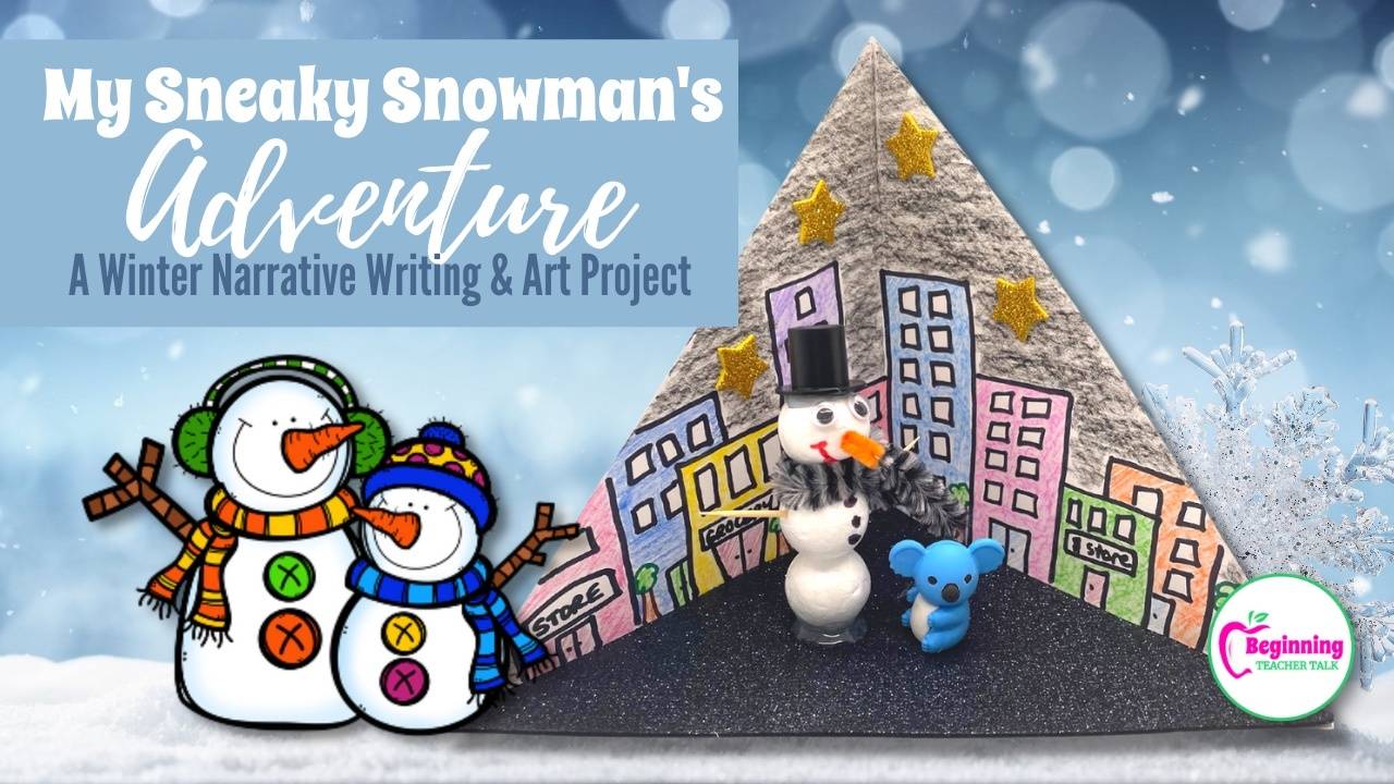 My Sneaky Snowman's Adventure: Narrative Writing and Art Project