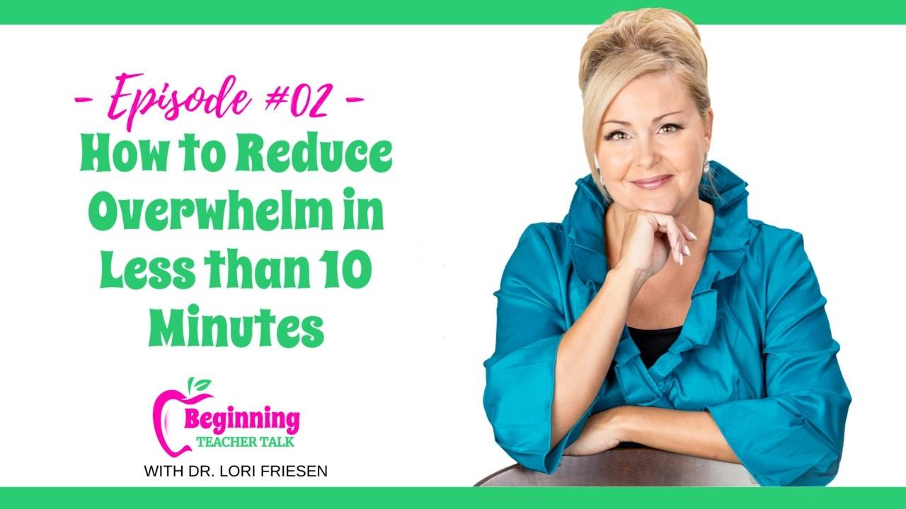 How to Reduce Overwhelm in Less than 10 Minutes