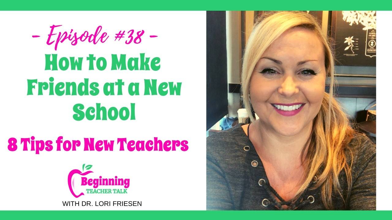 How to Make Friends at a New School: 8 Tips for New Teachers