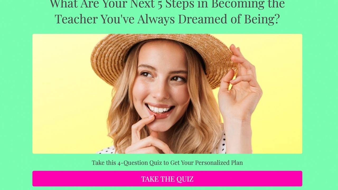 Your Next 5 Steps to Becoming the Teacher You've Dreamed of Being