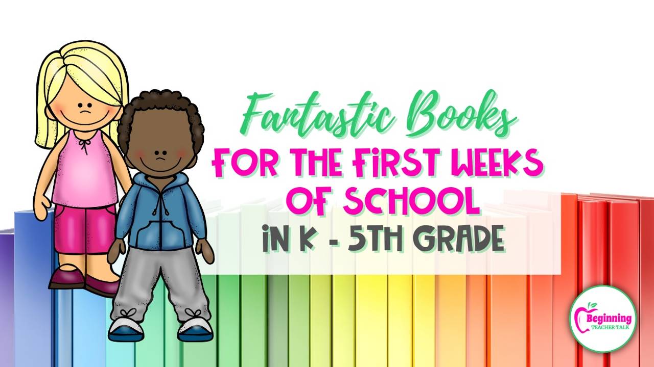 Fantastic First Week of School Books for K - 5th Grade