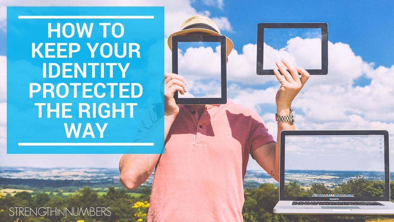 How to Keep Your Identity Protected the Right Way-Strength in Numbers