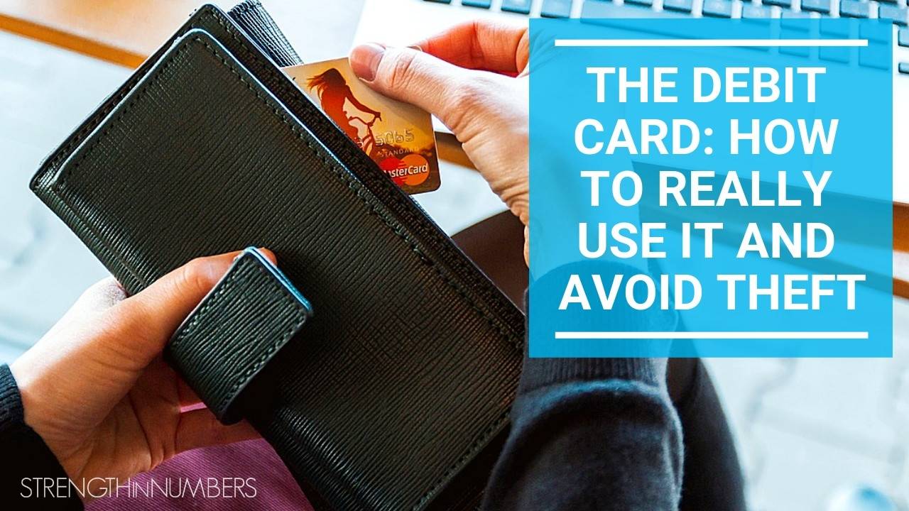 The Debit Card: How to Really Use It and Avoid Theft