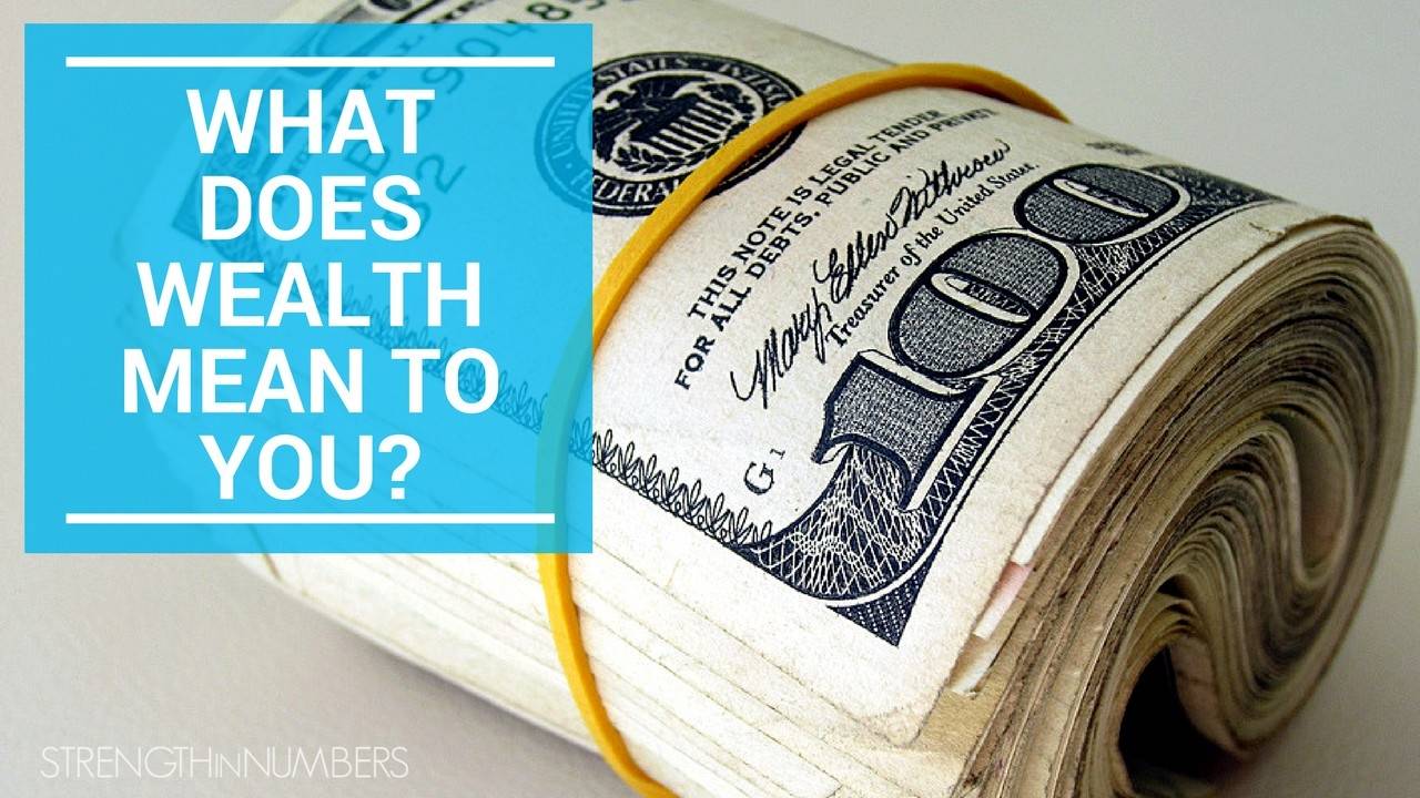 What Does Wealth Mean to You? - Strength in Numbers