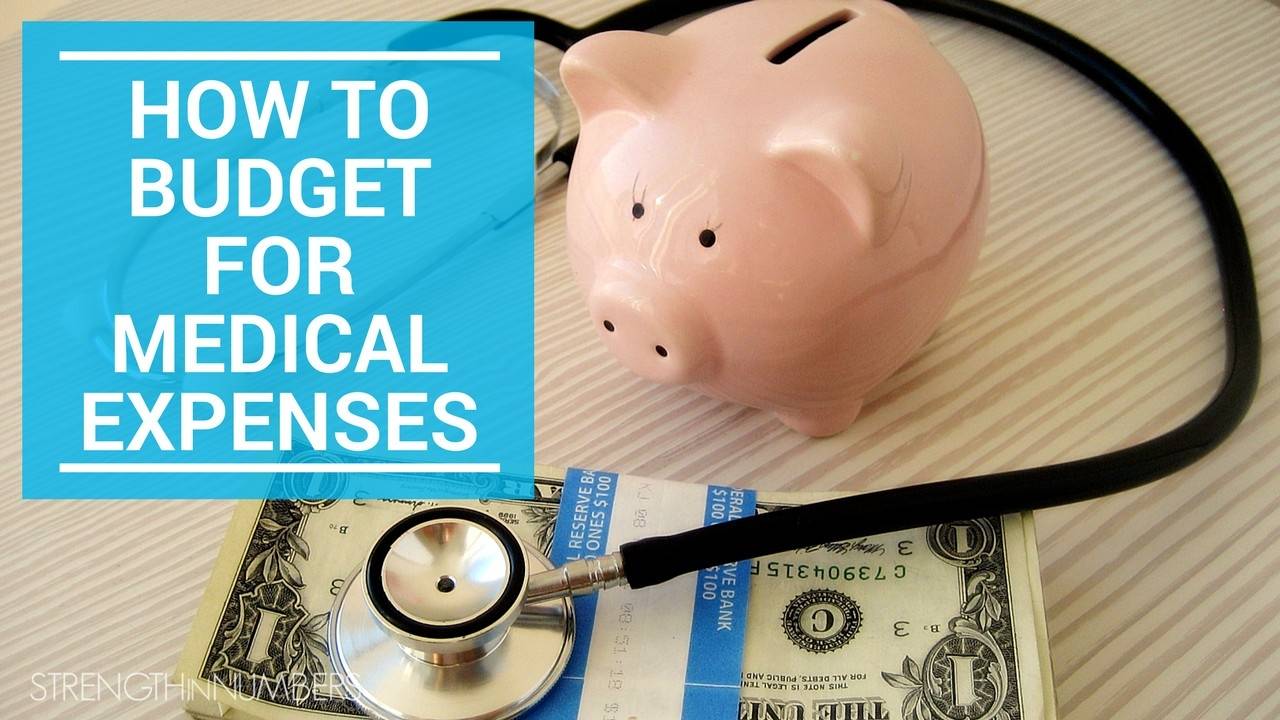 How to Budget for Medical Expenses - Strength in Numbers