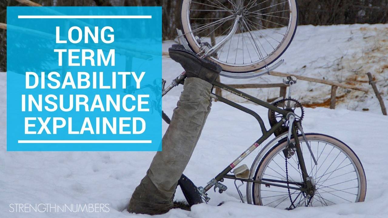 Long Term Disability Insurance Explained - Strength in Numbers
