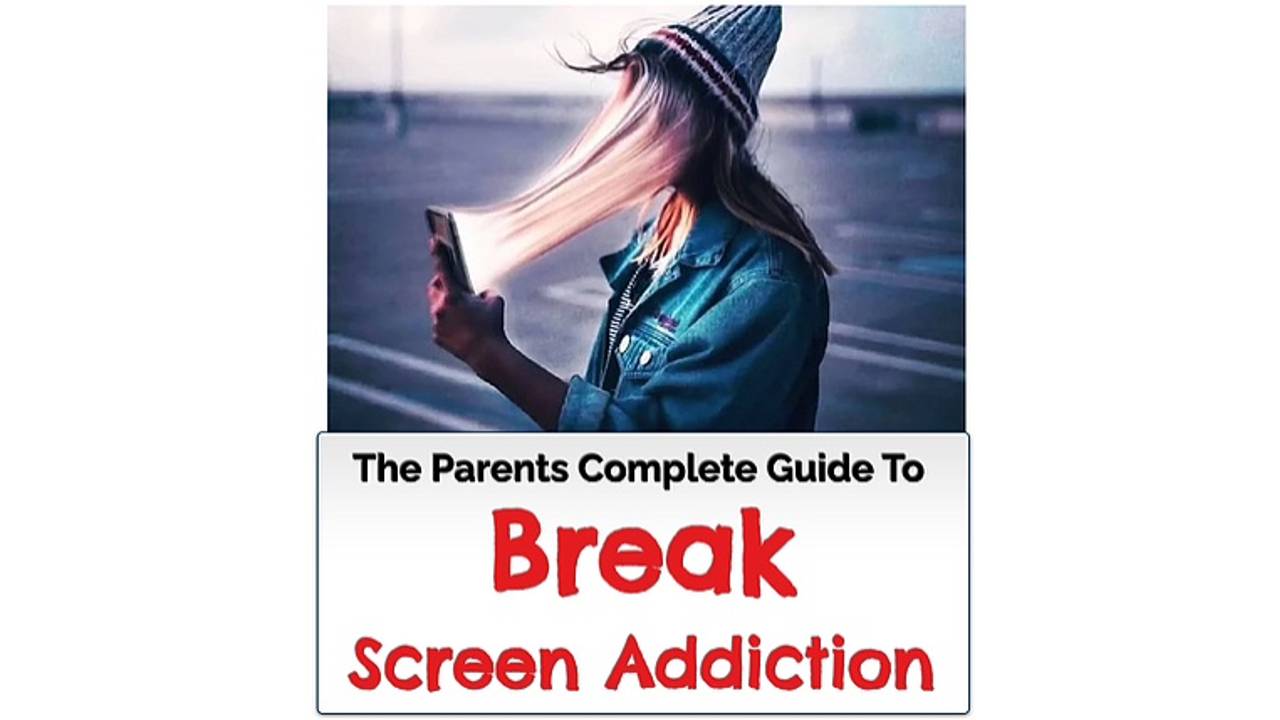 The Complete Guide To Break Screen Addiction