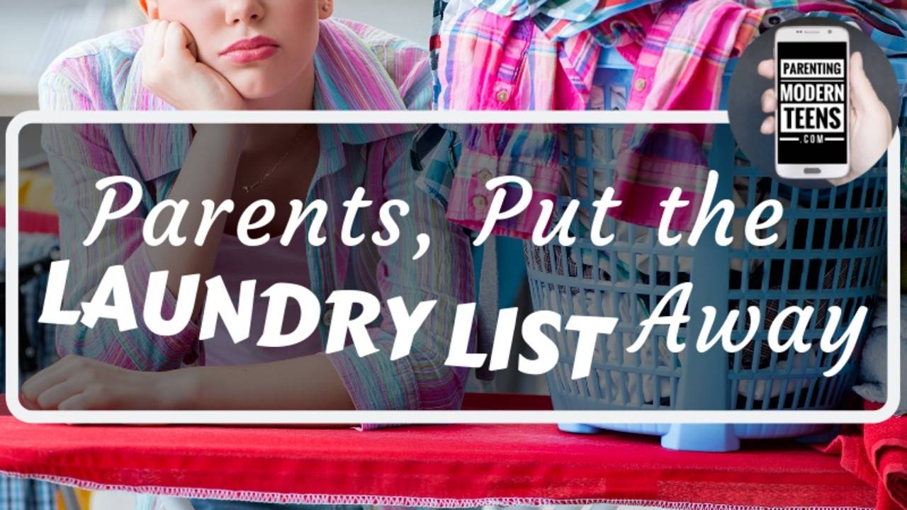 Parents, Put the Laundry List Away