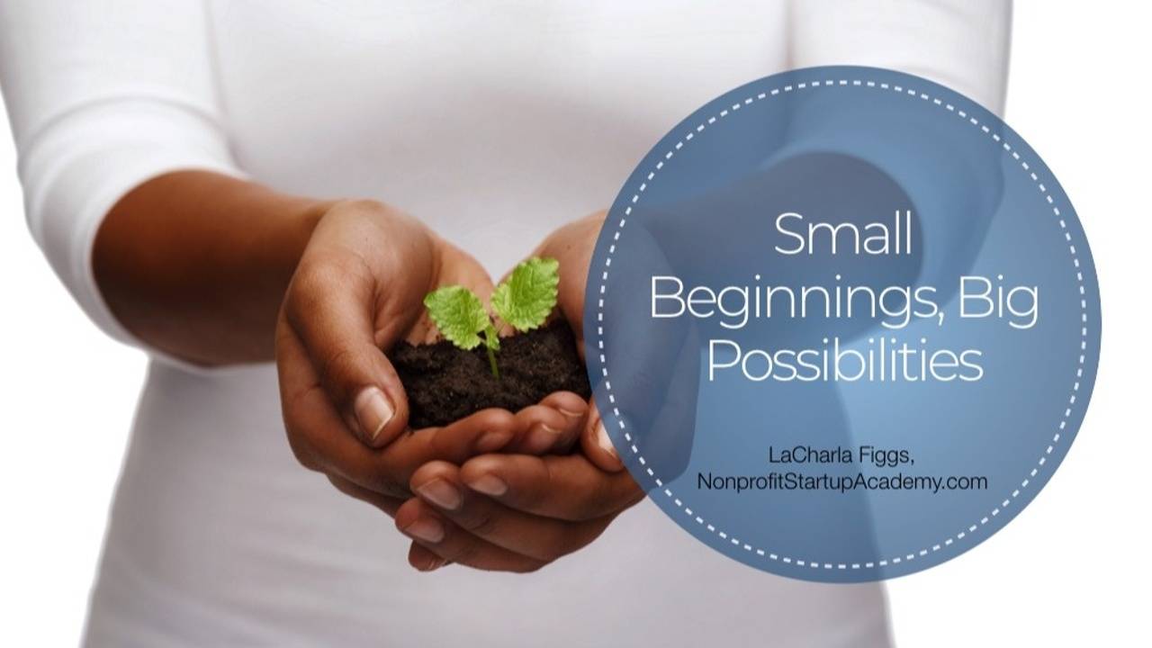 Small Beginnings, Big Possibilities