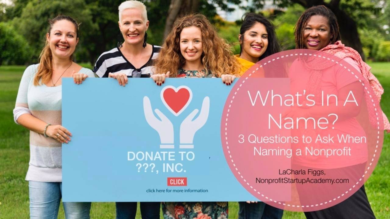 What’s In A Name? 3 Questions to Ask When Naming a Nonprofit