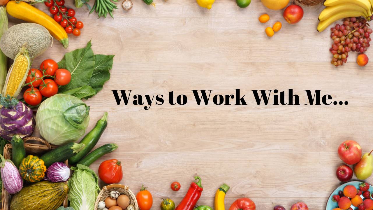 Ways to Work With Me