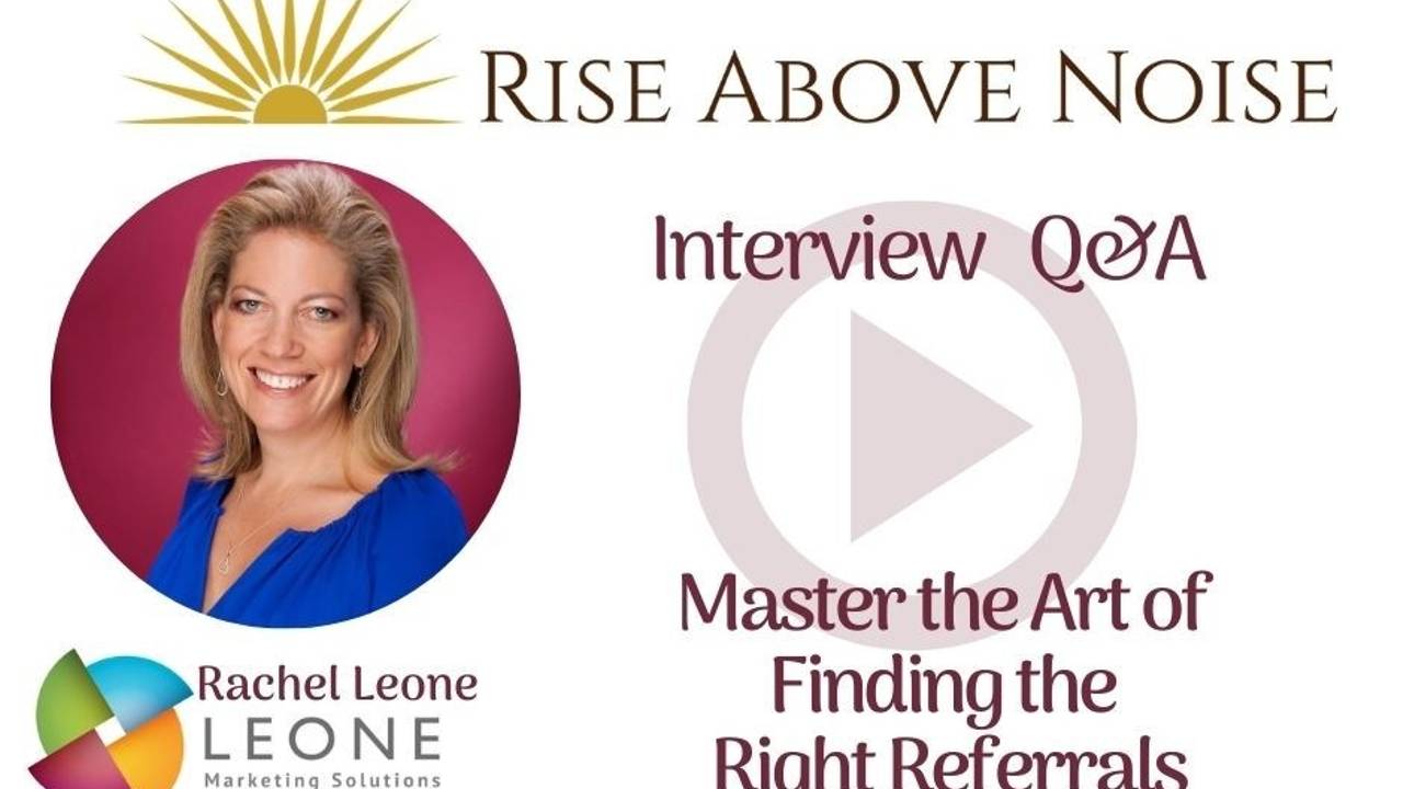 Master the Art of Finding the Right Referrals