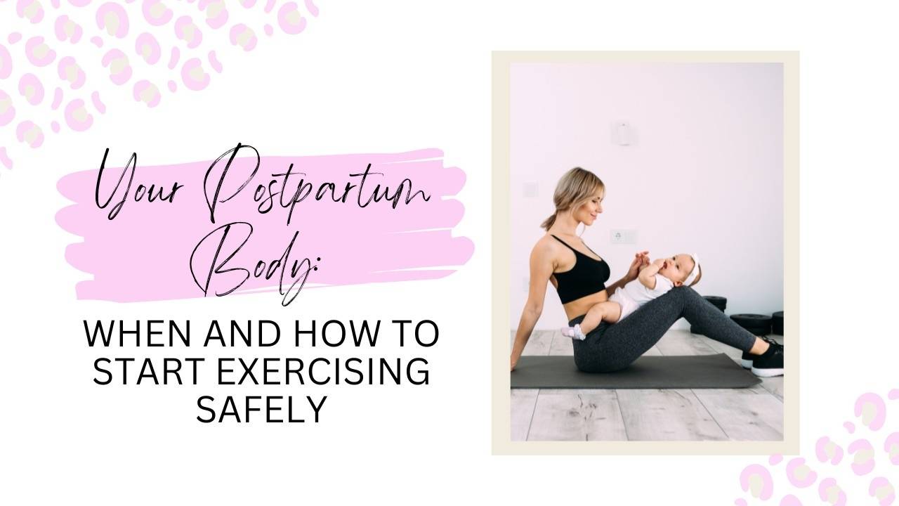 Your Postpartum Body: When and How to Start Exercising Safely