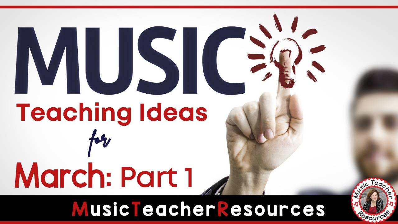 MARCH MUSIC LESSON TEACHING RESOURCES PART 1 for 2025