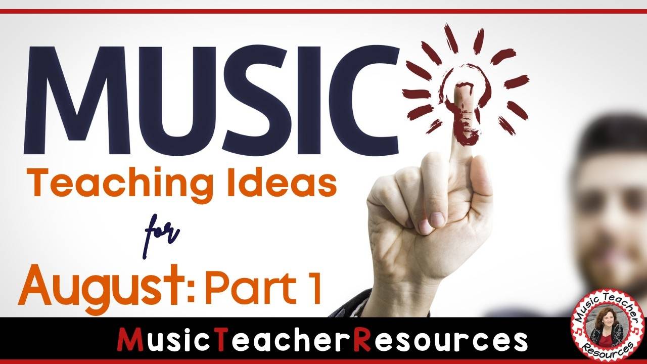 AUGUST MUSIC LESSON TEACHING RESOURCES PART 1 for 2026