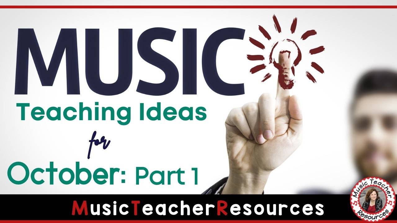 OCTOBER MUSIC LESSON TEACHING RESOURCES PART 1 for 2026