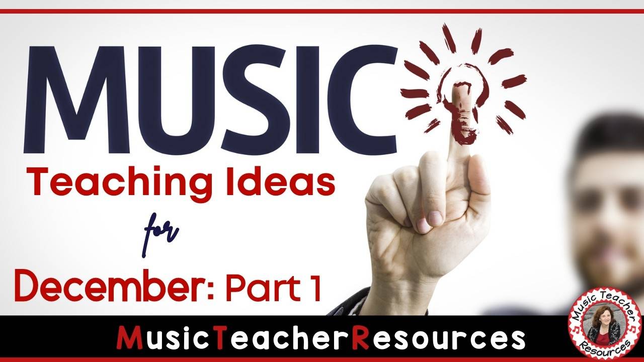 DECEMBER MUSIC LESSON TEACHING RESOURCES PART 1 for 2025