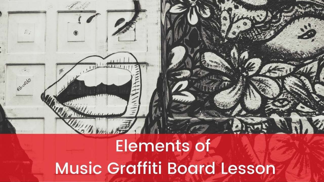 Elements of Music Graffiti Board Lesson