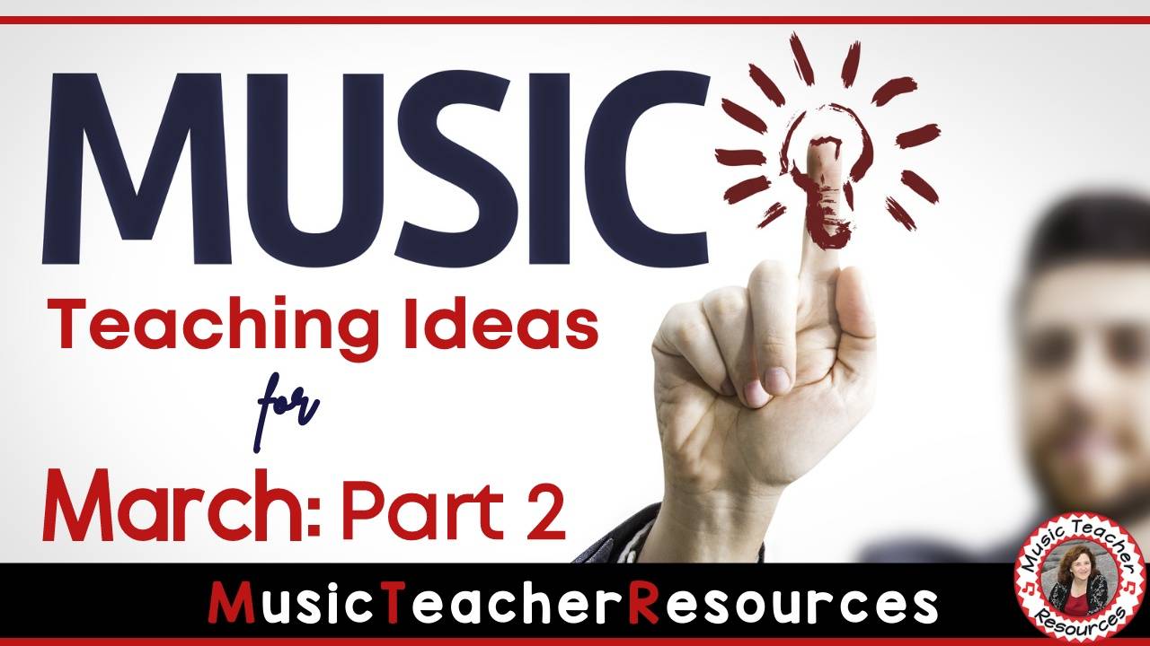 MARCH MUSIC LESSON RESOURCES PART 2 for 2026