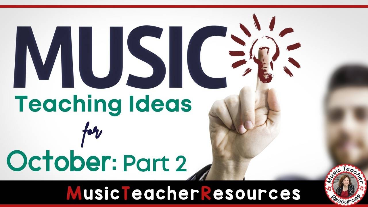OCTOBER MUSIC LESSON RESOURCES PART 2 for 2025
