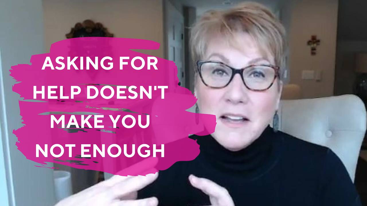ASKING FOR HELP DOESN’T MAKE YOU NOT ENOUGH