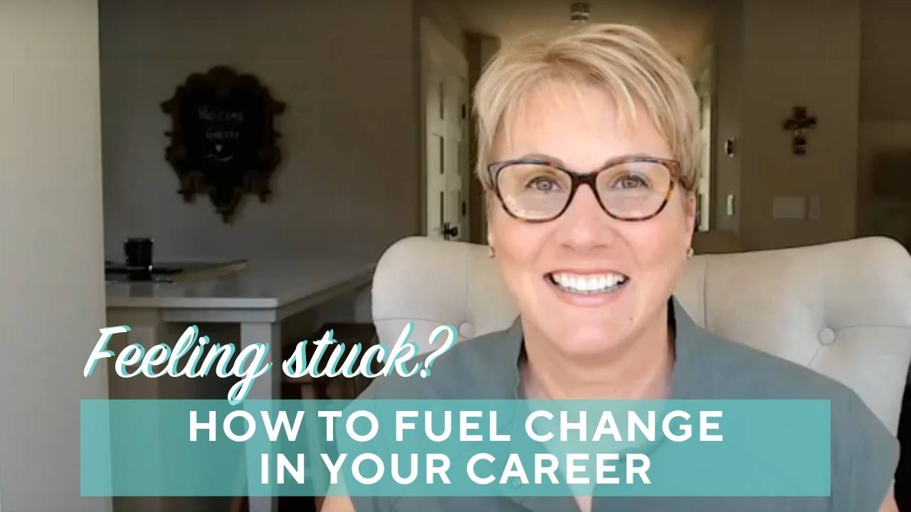 FEELING STUCK? HOW TO FUEL CHANGE IN YOUR CAREER